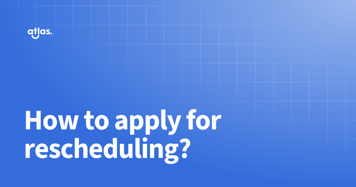 How to apply for rescheduling? | The Atlas Resources