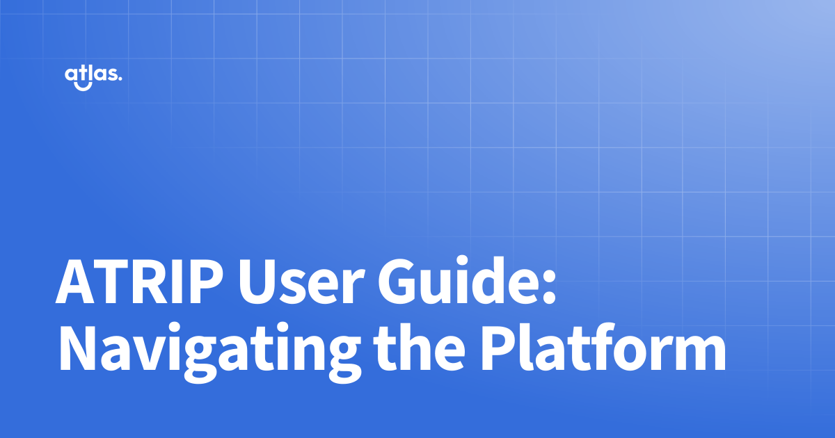 ATRIP User Guide: Navigating the Platform | The Atlas Resources